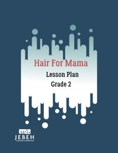 Hair for Mama Lesson Plan - Jebeh Edmunds