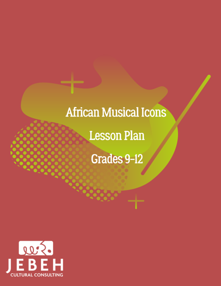 African Musical Icons Lesson Plan Grades 9-12 - Jebeh Edmunds