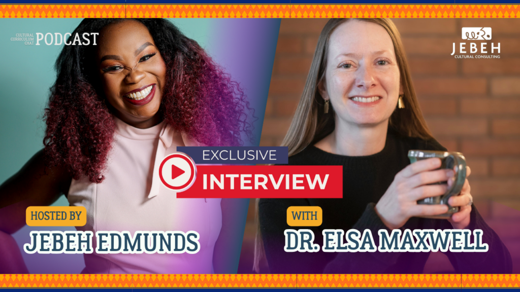 Exploring Intercultural Education with Dr. Elsa Maxwell - Jebeh Edmunds